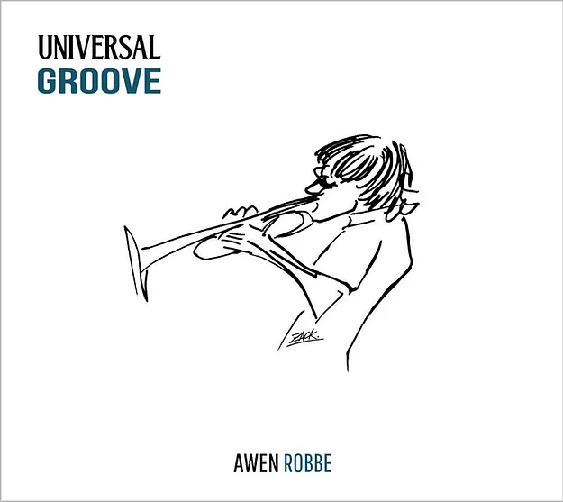 Universal Groove, le premier disque d'Awen Robbe ! — TROMPETTE ACTUS